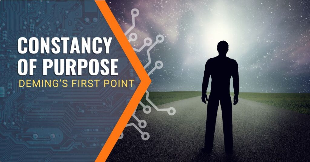 Deming's First Point: Embracing Constancy of Purpose - Industry Leading ...